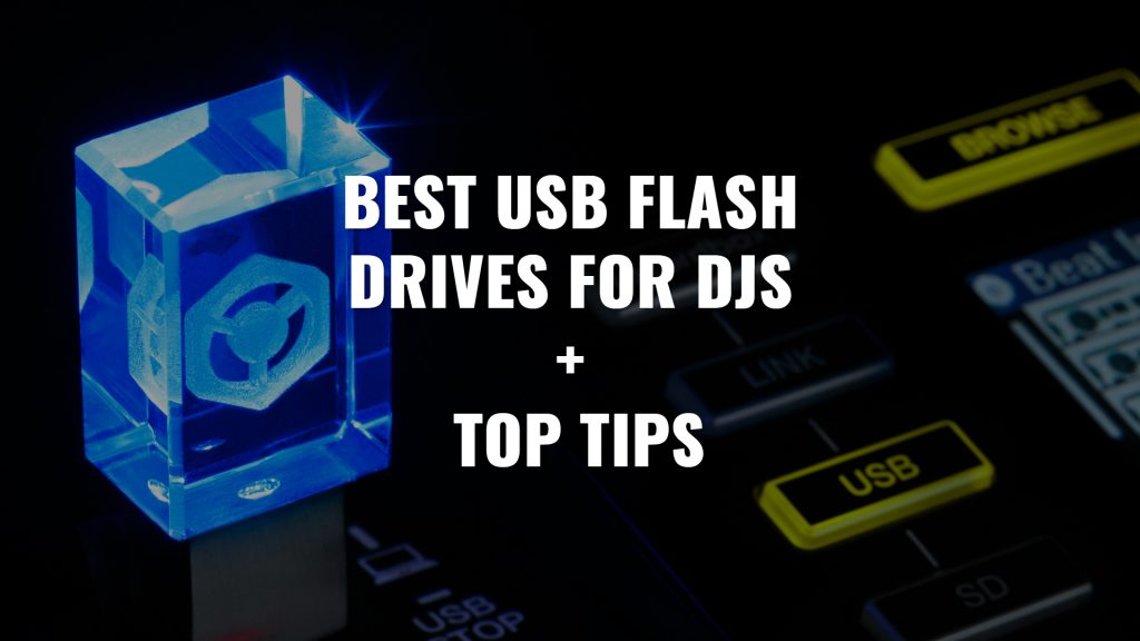 Best USB Flash Drives for DJs + Top Tips – On The Rise DJ Academy
